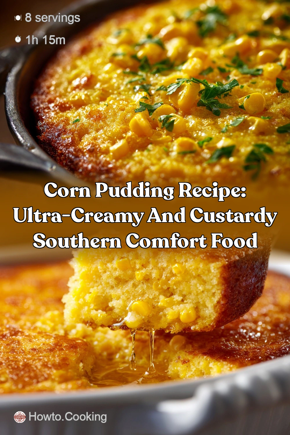Corn Pudding: The Ultimate Creamy, Old Fashioned Recipe