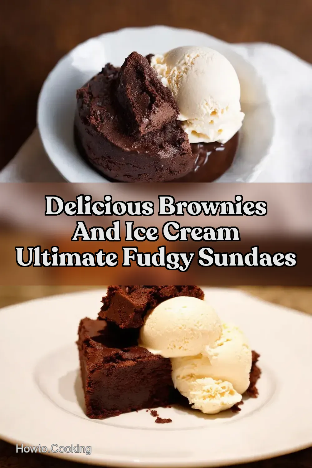 Ultimate Fudgy Brownie Sundaes My GoTo Brownie and Ice Cream