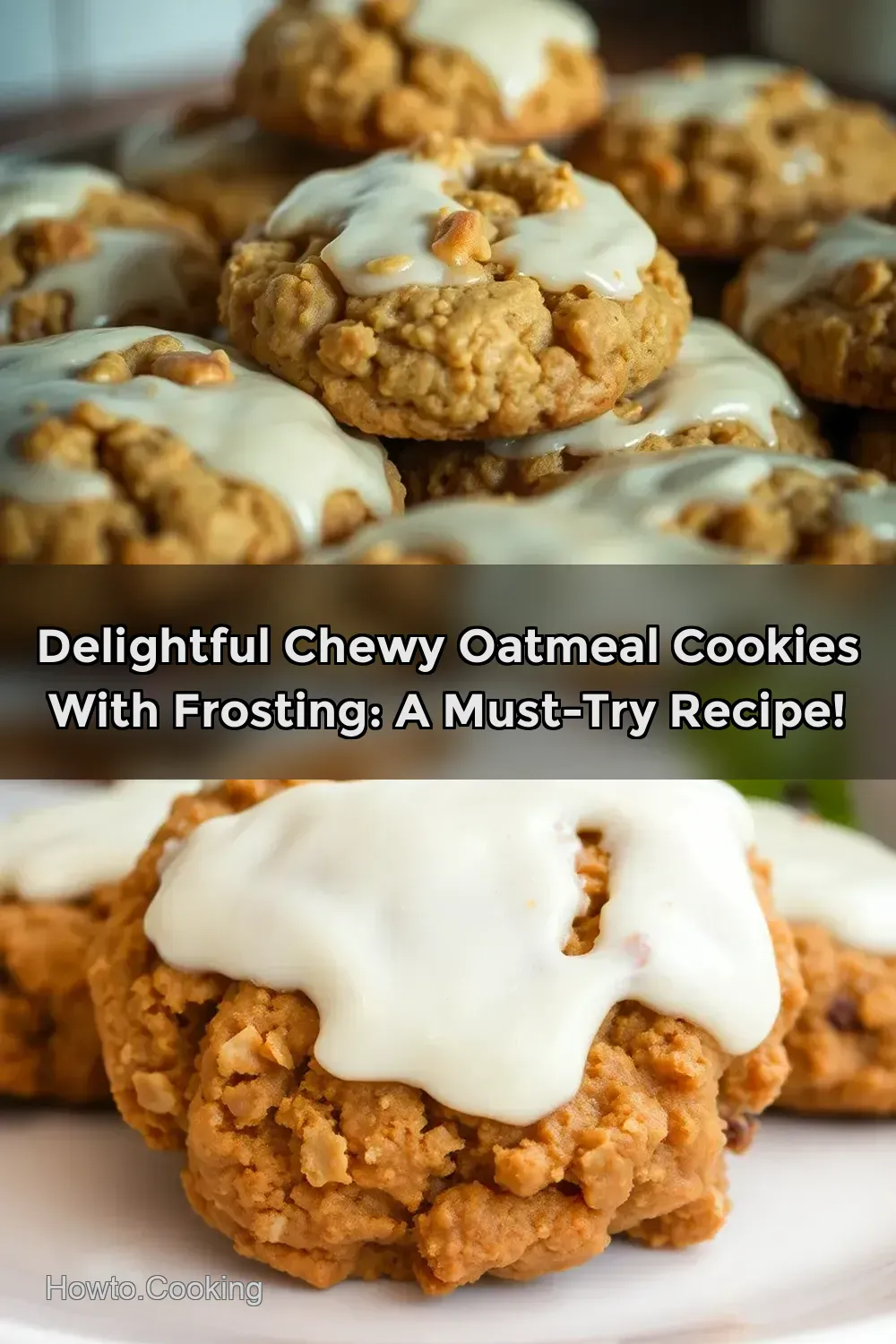 Delicious Frosted Oatmeal Cookies Recipe: Chewy and…